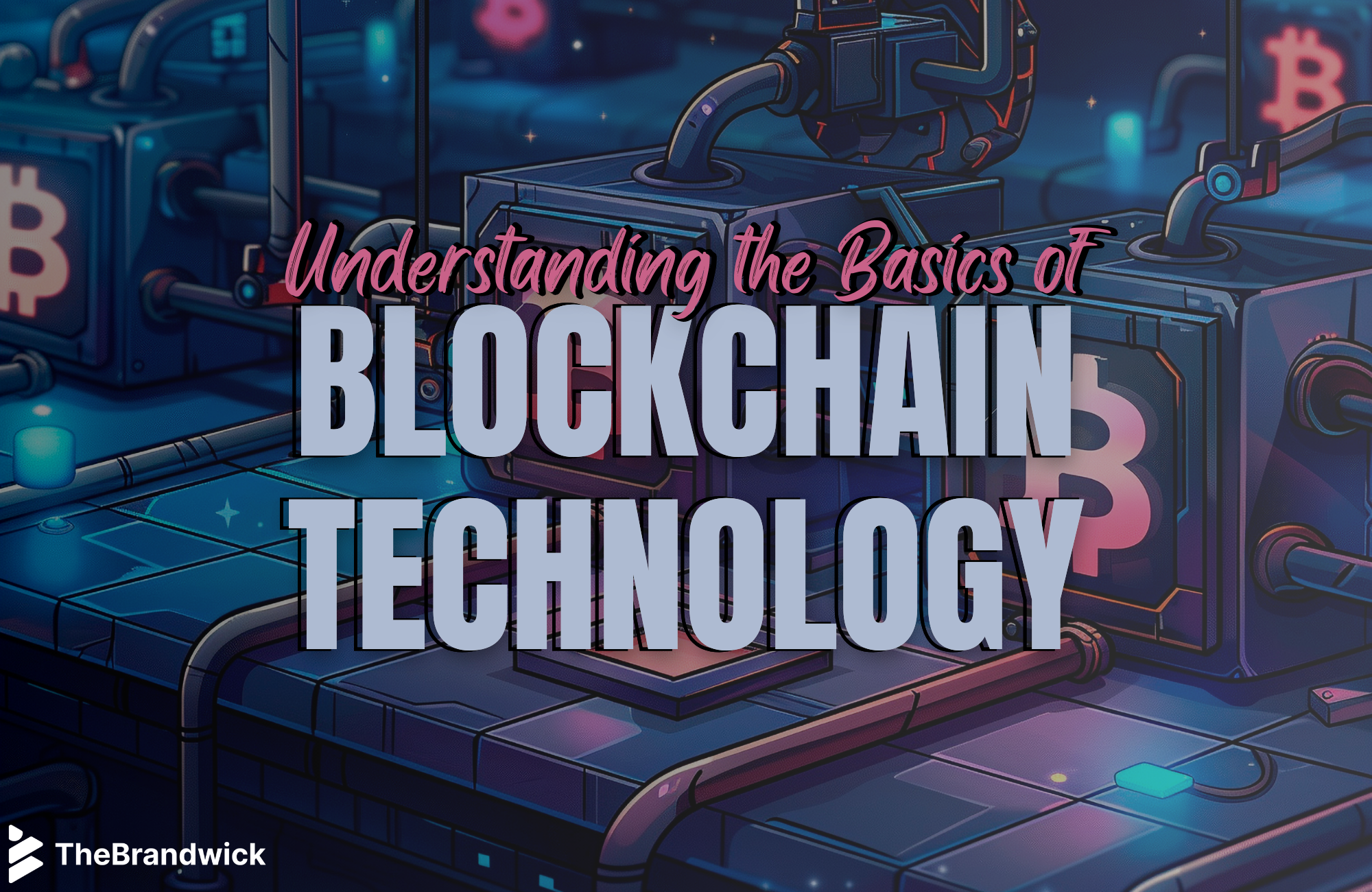 Introduction to Blockchain Technology: Understanding the Basics ...